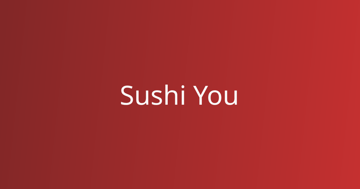 Order Authentic Japanese Online | Sushi You - Pickup or Delivery Available
